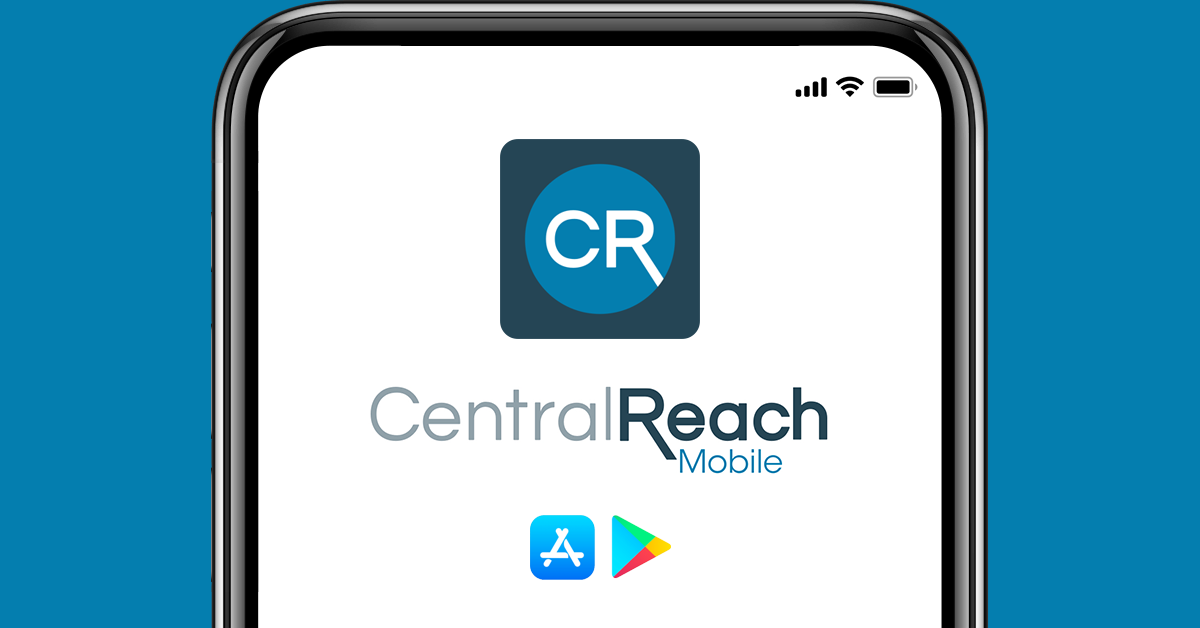 CentralReach Announces New EVV-Compliant Mobile App Solution