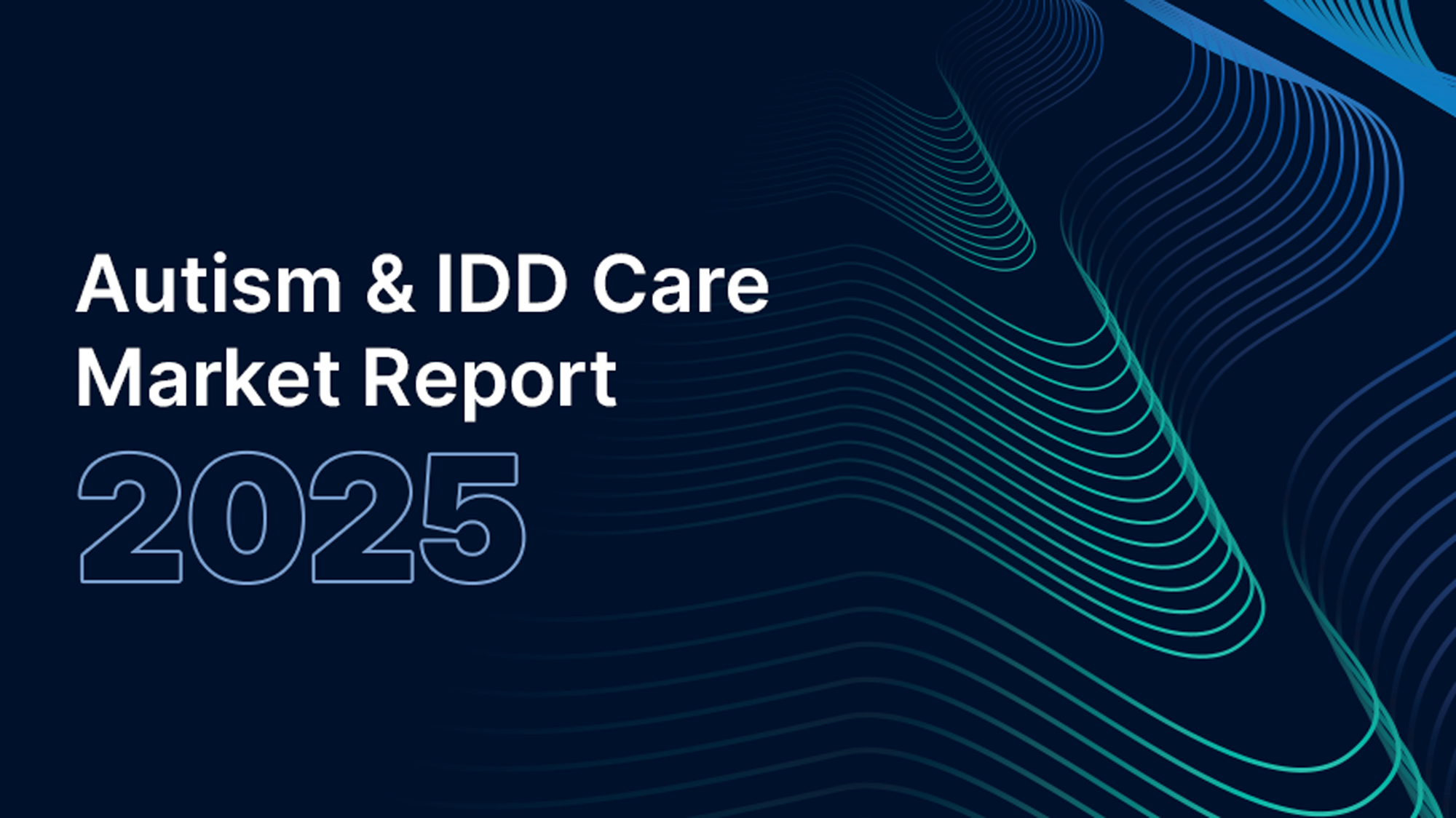 Our Autism/IDD Care Market Report Won Spring '25 Digital Health Awards